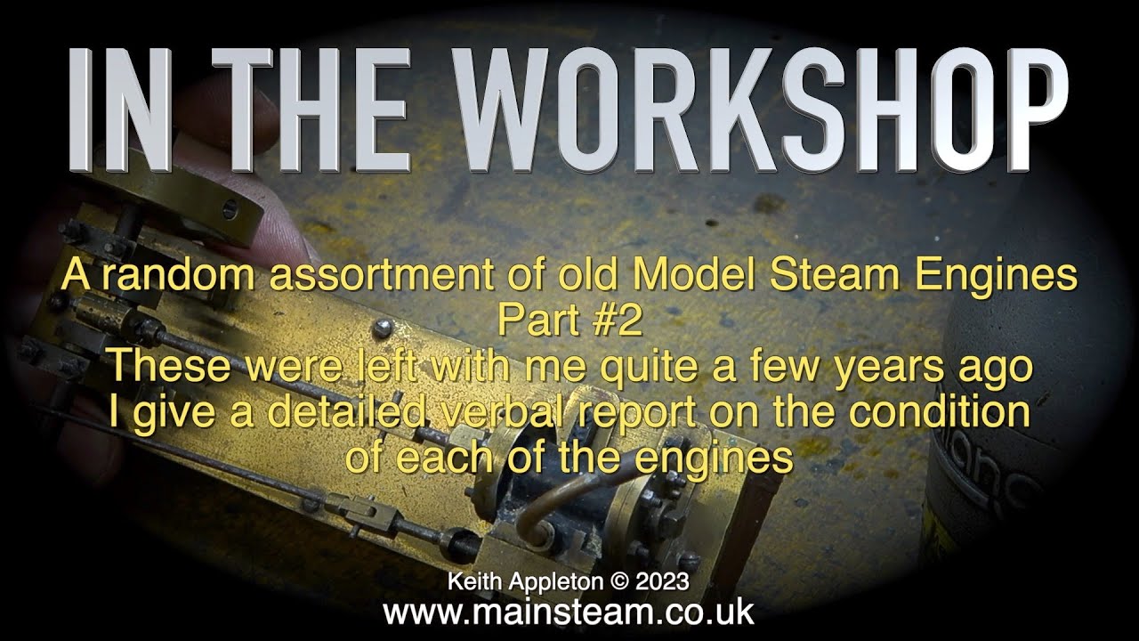 A COLLECTION OF OLD MODEL STEAM ENGINES - PART #2 - IN THE WORKSHOP ...