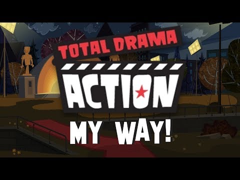 Total Drama Action (My Way!) - YouTube