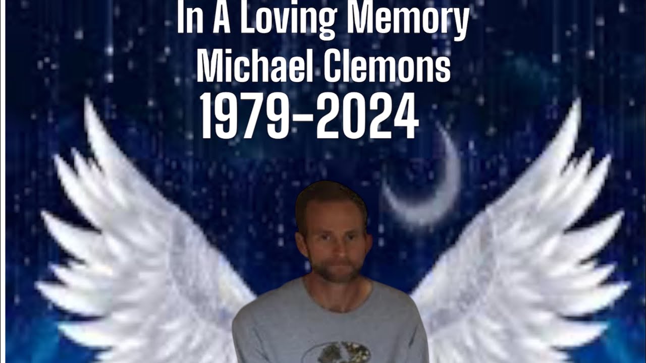 In A Loving Memory Michael Clemons 1979-2024. - YouTube