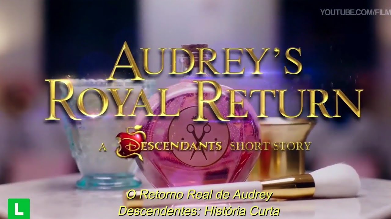 Disney Descendentes 3-O Retorno Real de Audrey+Queen of Mean - YouTube