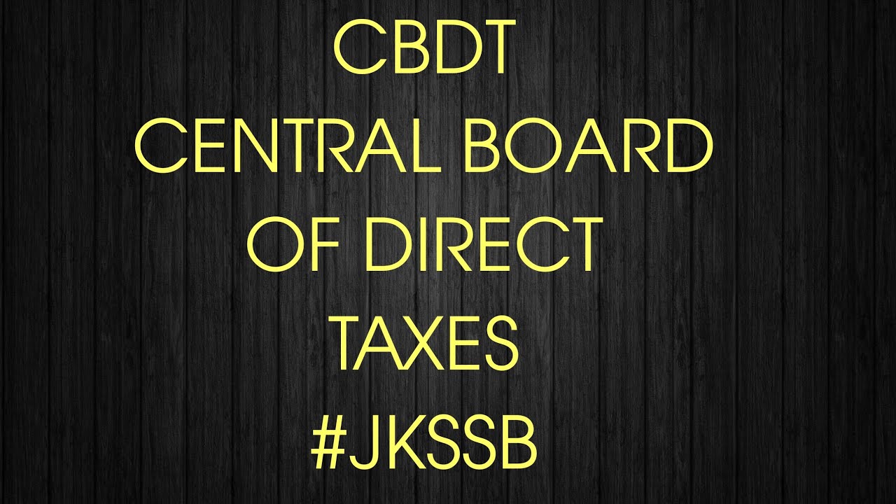 CBDT(CENTRAL BOARD OF DIRECT TAXES) - YouTube