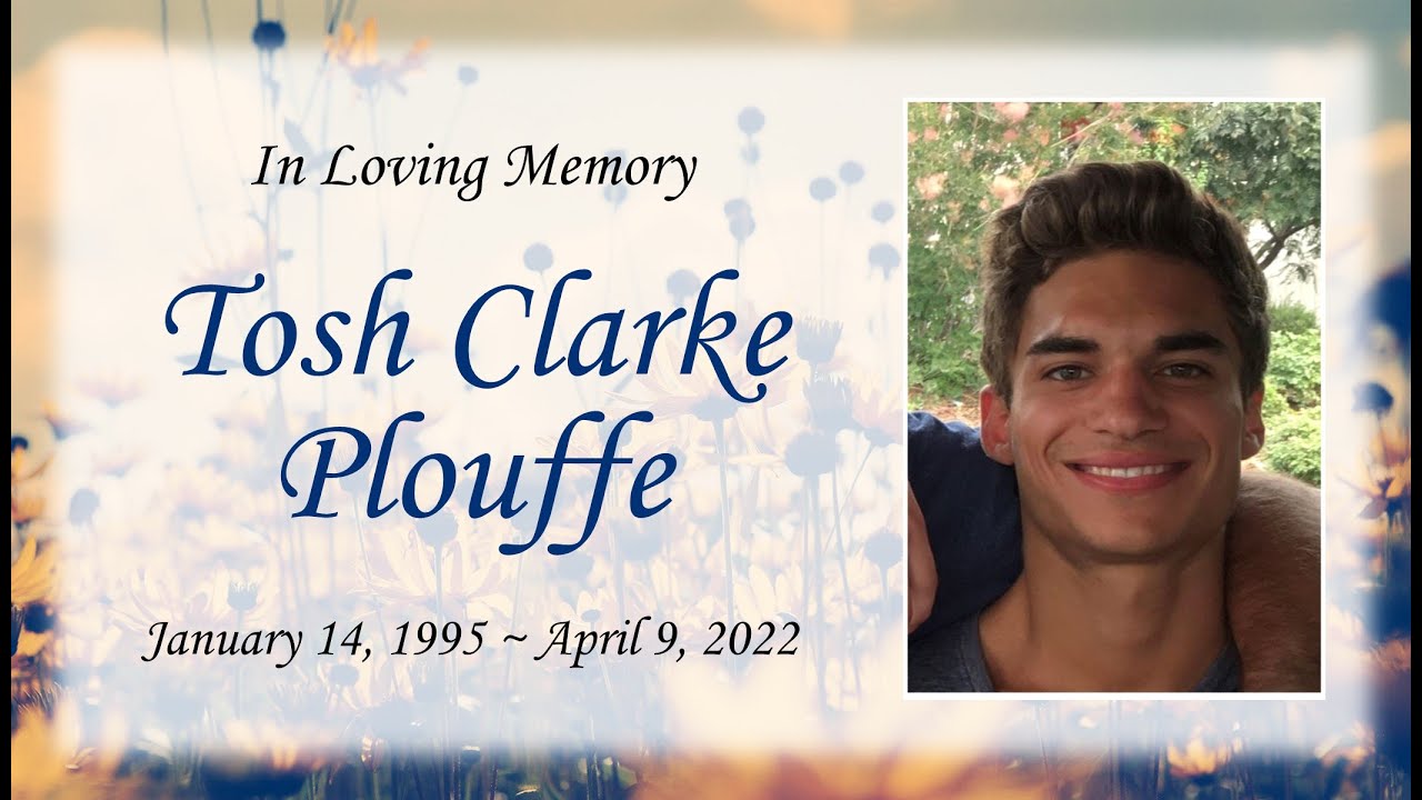 Tosh Clarke Plouffe Memorial Service - YouTube