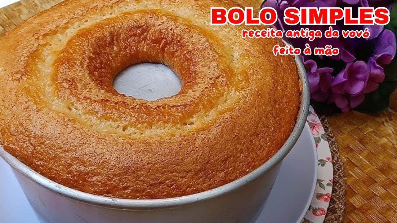 BOLO SIMPLES - RECEITA ANTIGA DA VOVÓ - FEITO À MÃO - YouTube