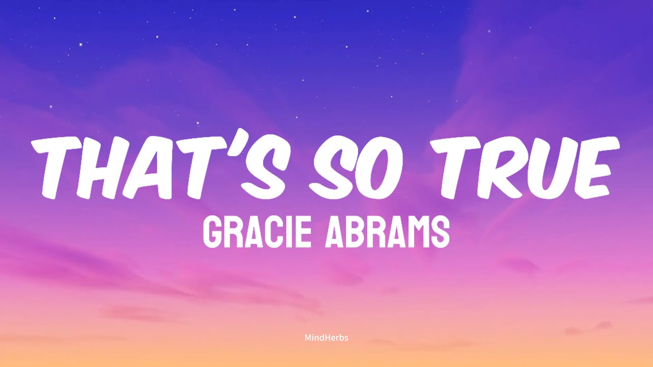 Gracie Abrams - That's So True ( Lyrics ) | MindHerbs - YouTube