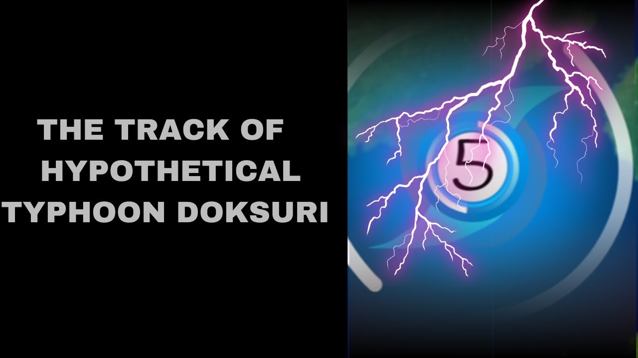 The Track of Hypothetical Typhoon Doksuri - YouTube