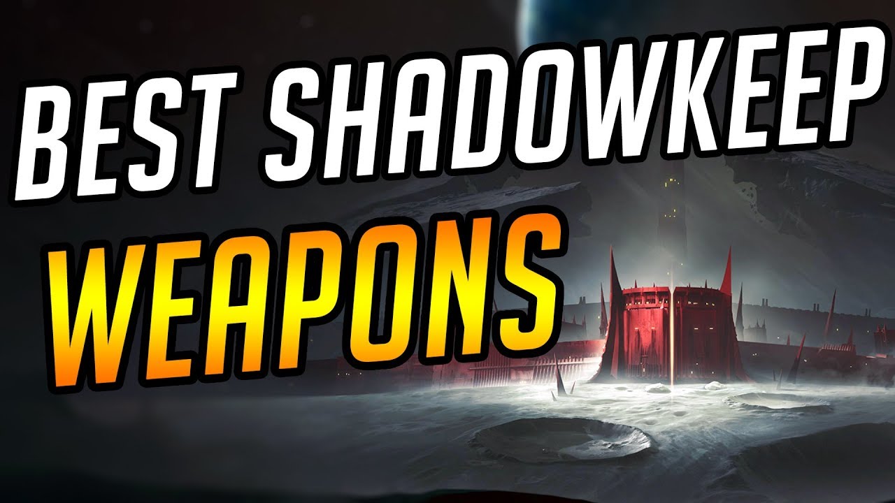 Destiny 2 Shadowkeep | Best Weapons to Use In Shadowkeep - YouTube