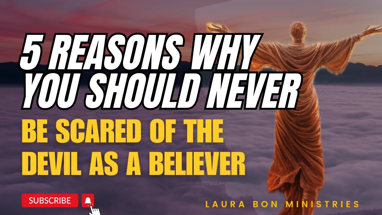 5 REASONS WHY YOU SHOULD NEVER BE SCARED OF THE DEVIL AS A BELIVEVER # ...