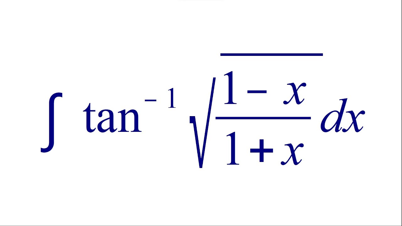 Integrate tan-1√(1 - x)/(1 + x)) dx - YouTube
