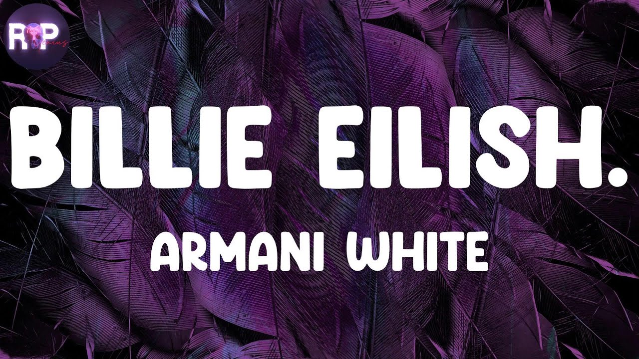 Armani White - BILLIE EILISH. (Lyric Video) - YouTube