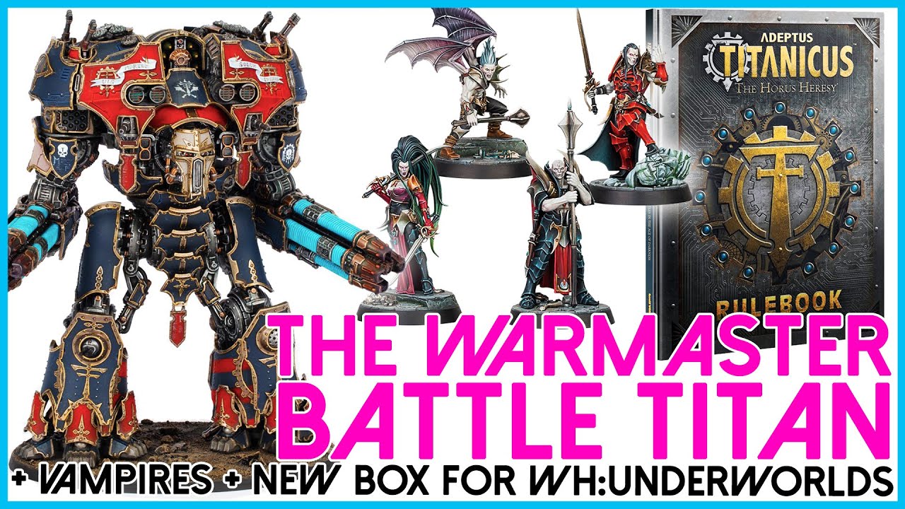 The Warmaster Battle Titan is coming - vampires + box for Warhammer ...