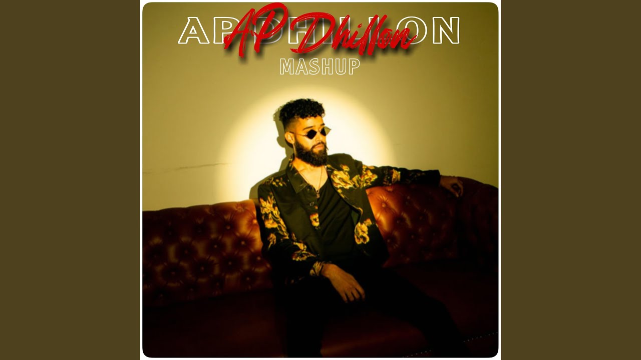AP DHILLON MASHUP YouTube Music ap-dhillon-mashup-youtube-music