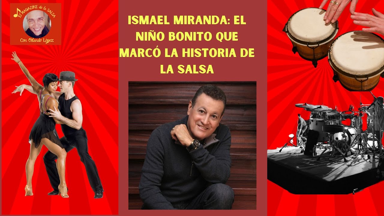 🎷 🥁 ISMAEL MIRANDA: Cápsulas Biográficas. Cantante de SALSA. Su Vida y ...