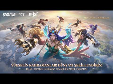Yükselin Kahramanlar! Dünyayı Şekillendirin! | 10. Yıl Dönümü Kahraman Teması Fragmanı | MLBB
