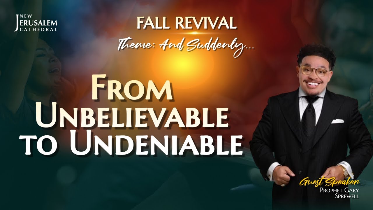 From Unbelievable to Undeniable // Fall Revival 11am // Prophet Gary ...
