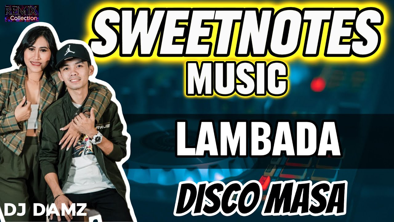 SWEETNOTES MUSIC | LAMBADA | DISCO MASA DJ DAMZ - YouTube