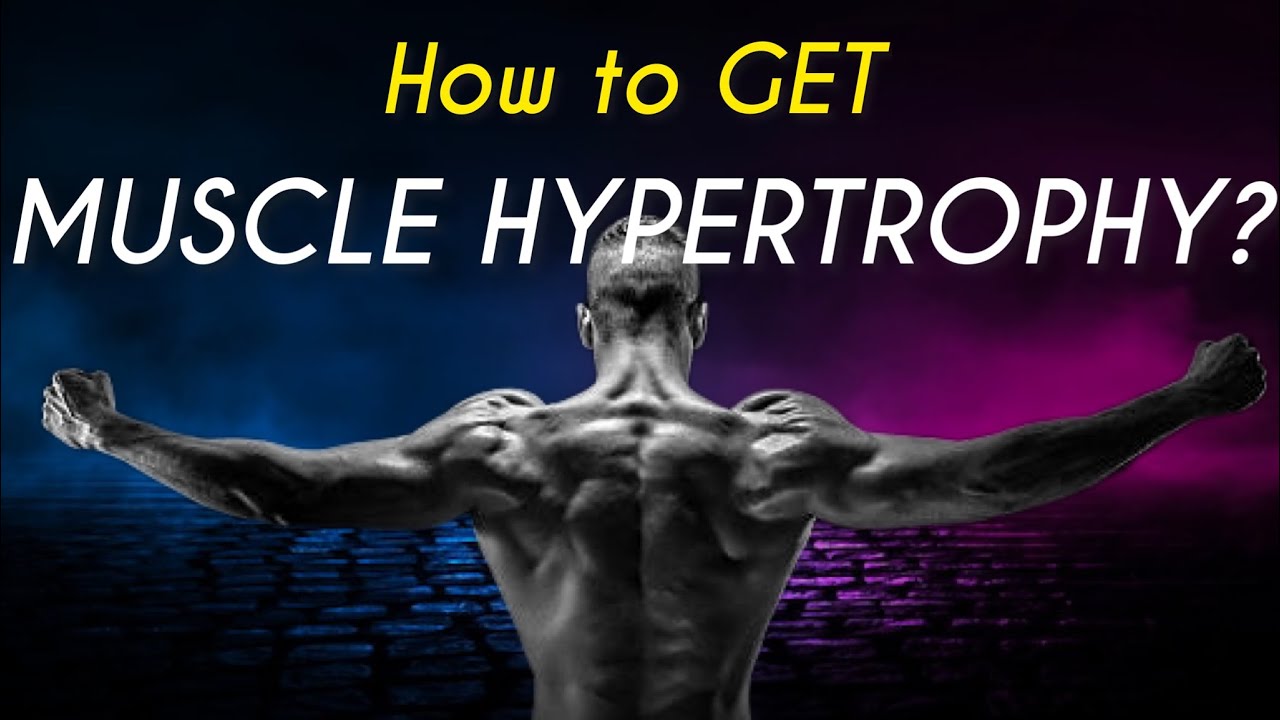 How to achieve muscle hypertrophy - YouTube