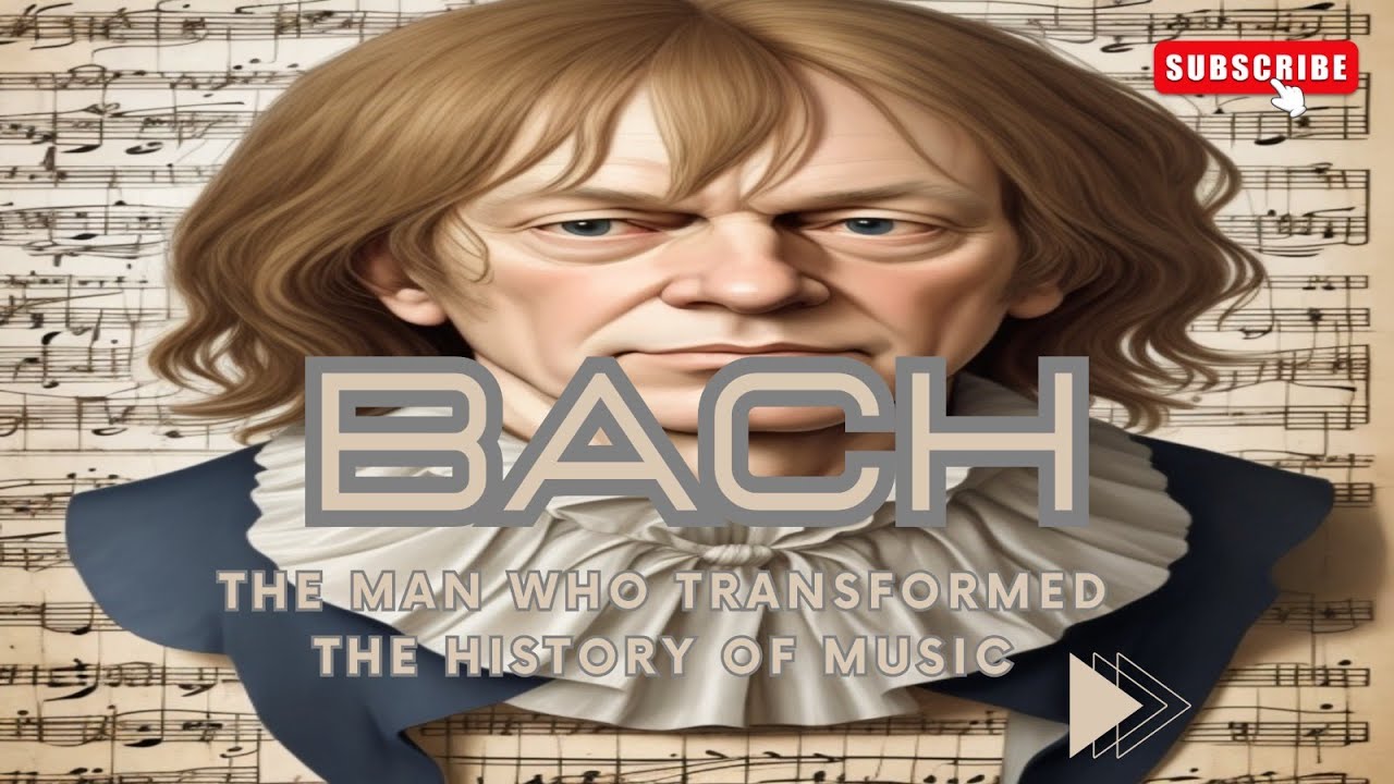 Bach: The Man Who Transformed the History of Music - YouTube