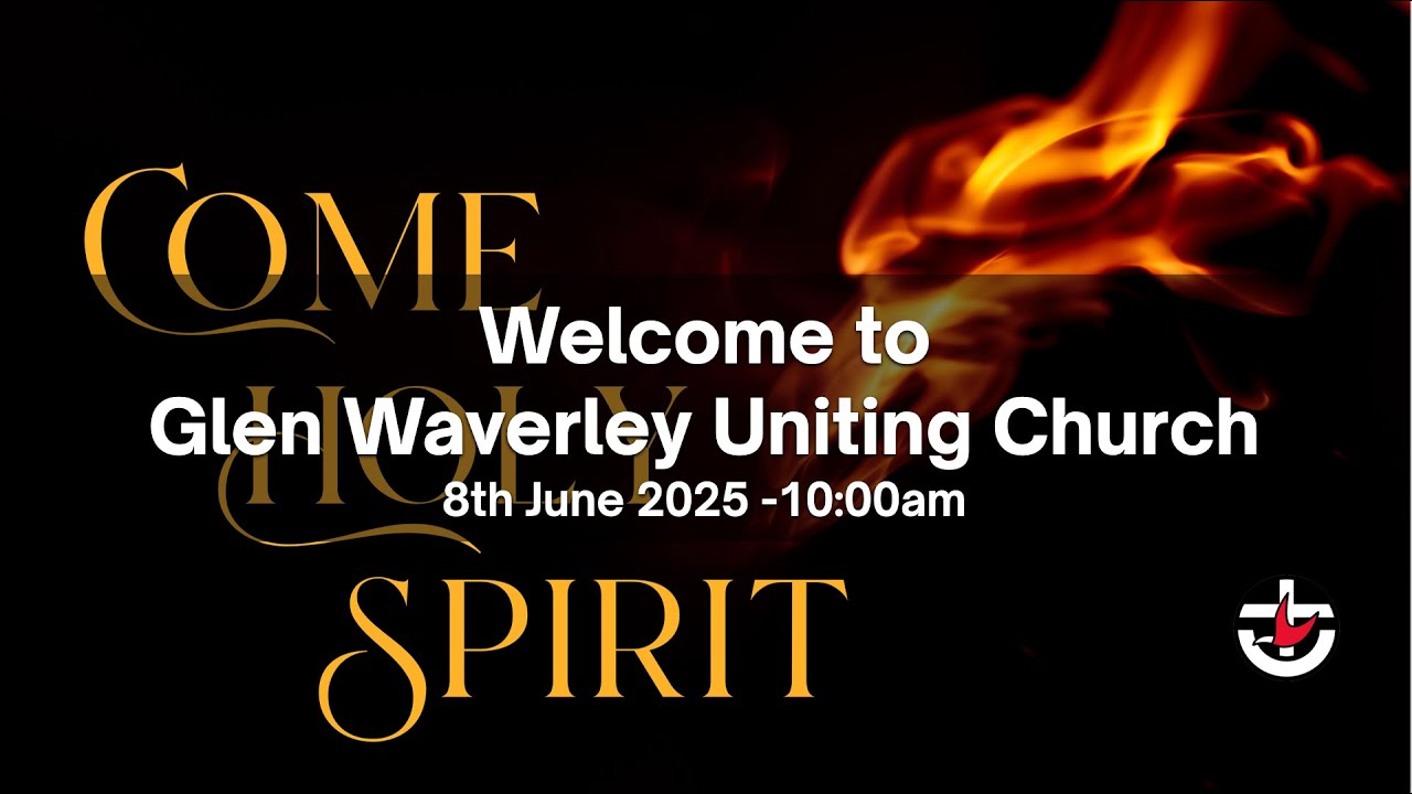 Sunday 8th June 2025 Glen Waverley Uniting Church Worship - 10:00am ...