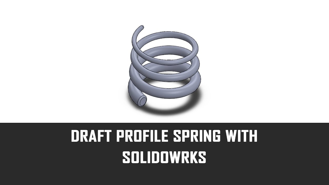 Draft profile Spring with Solidworks - YouTube