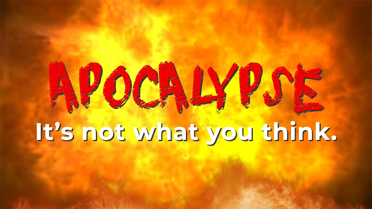 Apocalypse: It's Not What You Think - YouTube