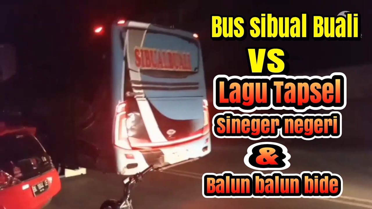 Bus Sibual buali Vc Lagu Sineger negeri & Balun Balun Bide. - YouTube