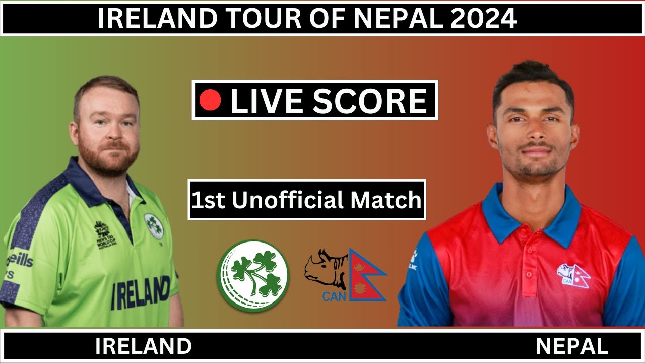 Live: Nepal vs Ireland A 2024 |1st T20 Unofficial Match| IRE A vs NEP ...