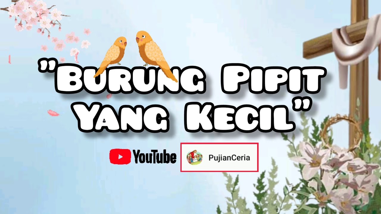BURUNG PIPIT YANG KECIL (Karaoke) #lagusekolahminggu #lagurohanikristen #karaoke #kidungjemaat ...
