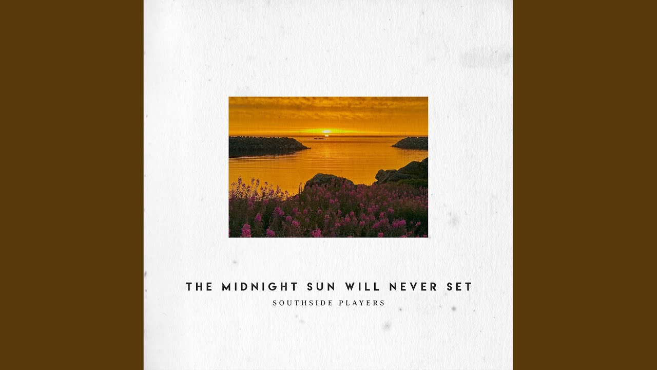 The Midnight Sun Will Never Set - YouTube