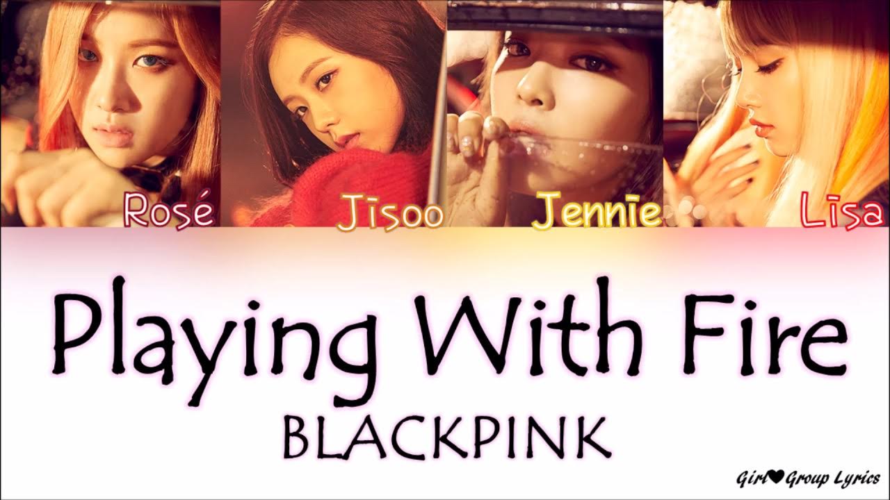 BLACKPINK – Playing With Fire (불장난) [Color Coded Lyrics] (ENG/ROM/HAN) - YouTube Music