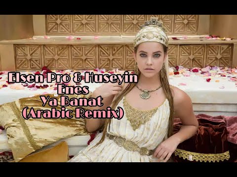 Elsen Pro & Huseyin Enes-Ya Banat (Arabic Remix) 2021