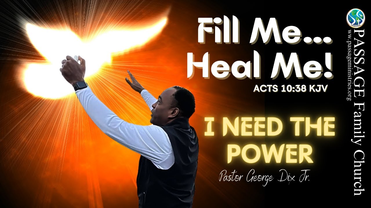 Fill Me... Heal Me. Message by Senior Pastor George Dix Jr. - YouTube