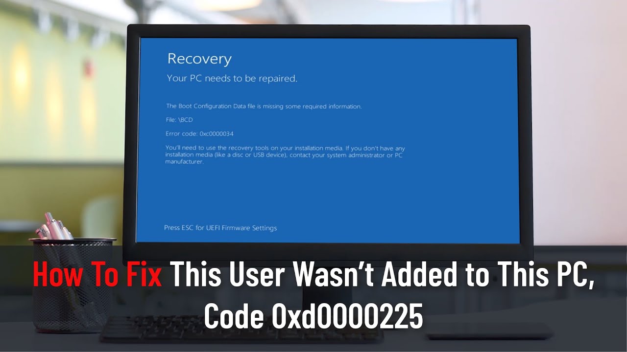 How to Fix "This User Wasn’t Added to This PC, Code 0xd0000225" - YouTube