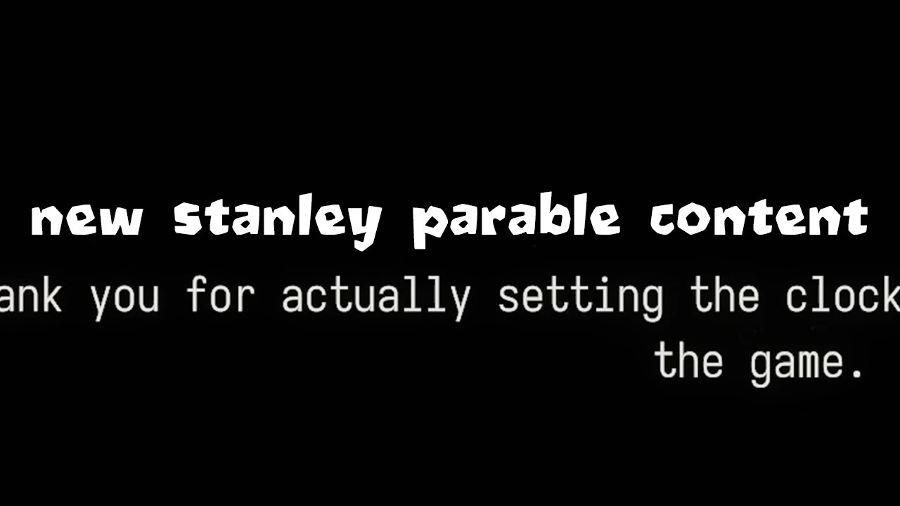 What happens if you set the clock 2 times in Stanley Parable Ultra ...