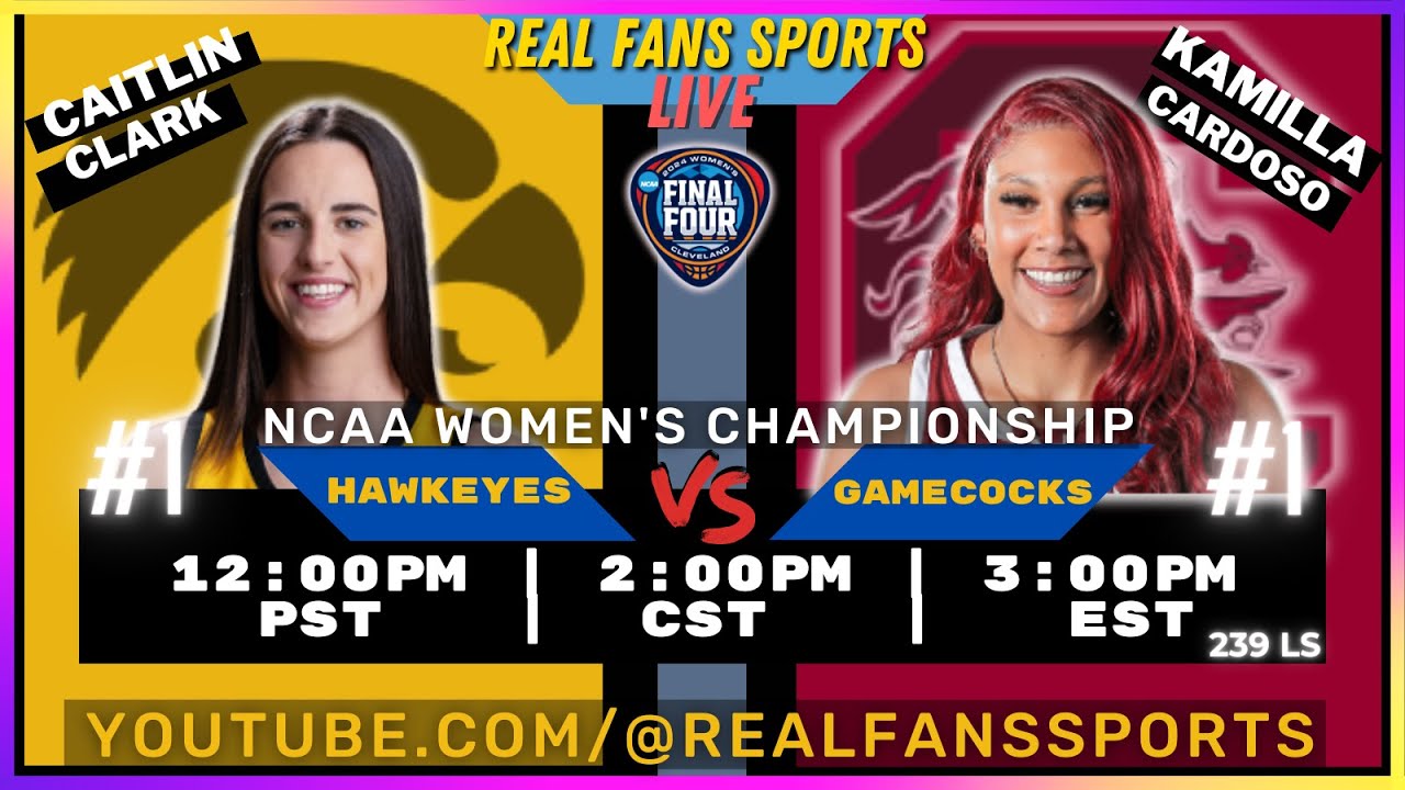IOWA HAWKEYES vs SOUTH CAROLINA GAMECOCKS | NCAAW CHAMPIONSHIP | PLAY ...