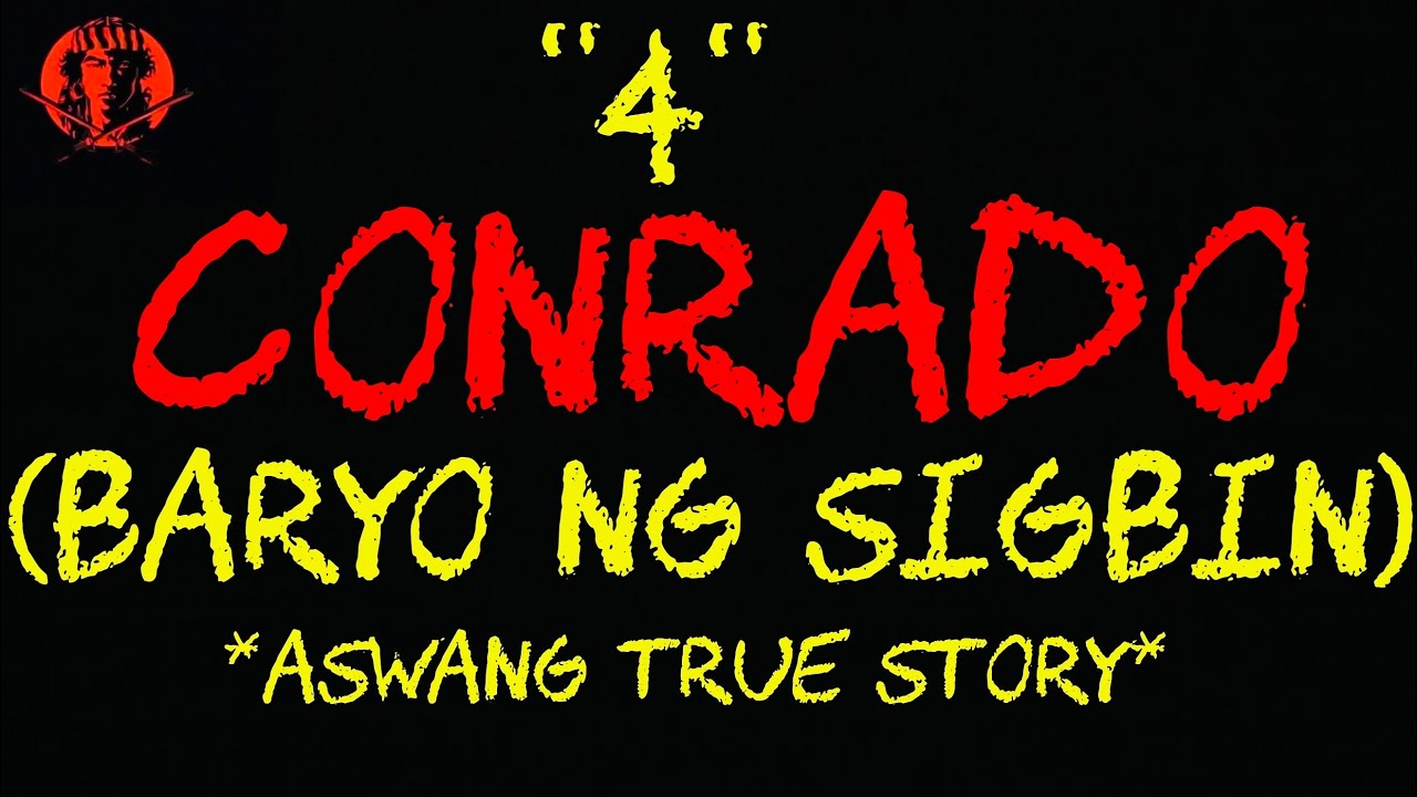 CONRADO 4 | (BARYO NG SIGBIN) *ASWANG TRUE STORY* - YouTube