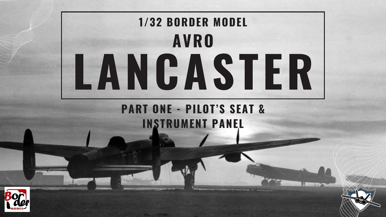 Border Model 1/32 Avro Lancaster B.I/III Part 1 - Building the Pilot ...