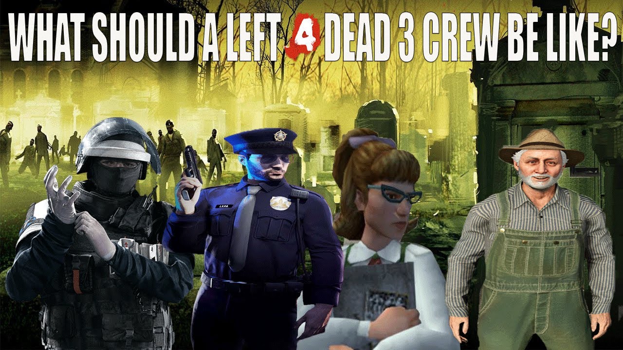 What Kinds Of Characters Should Be In A Left 4 Dead 3 Crew? - YouTube