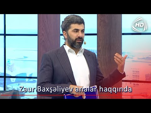 Zaur Baxşəliyev analar haqqında (BizimləSən)