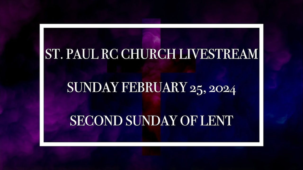 Second Sunday of Lent | February 25, 2024 - YouTube