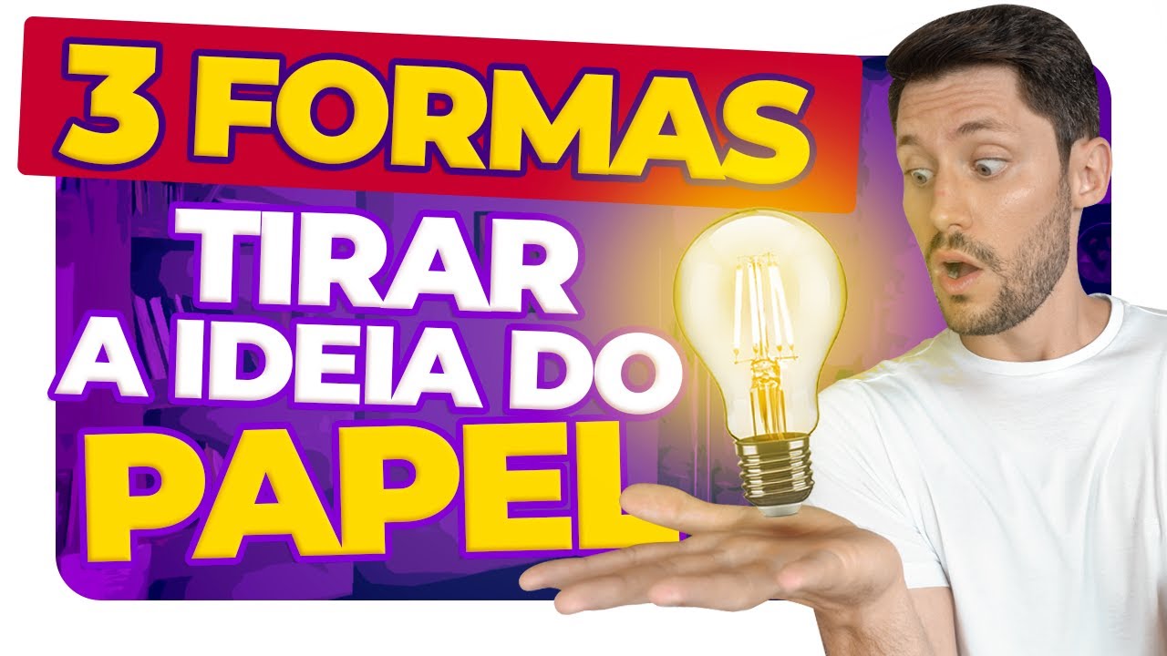 COMO TIRAR UMA IDEIA DO PAPEL? (Vale a pena Empreender com ideias que ...