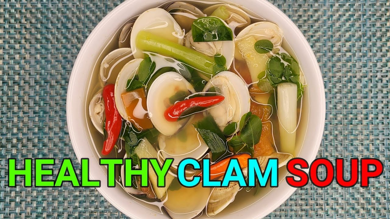 How to Cook Quick and Healthy Clam Soup | Tinolang Halaan - YouTube