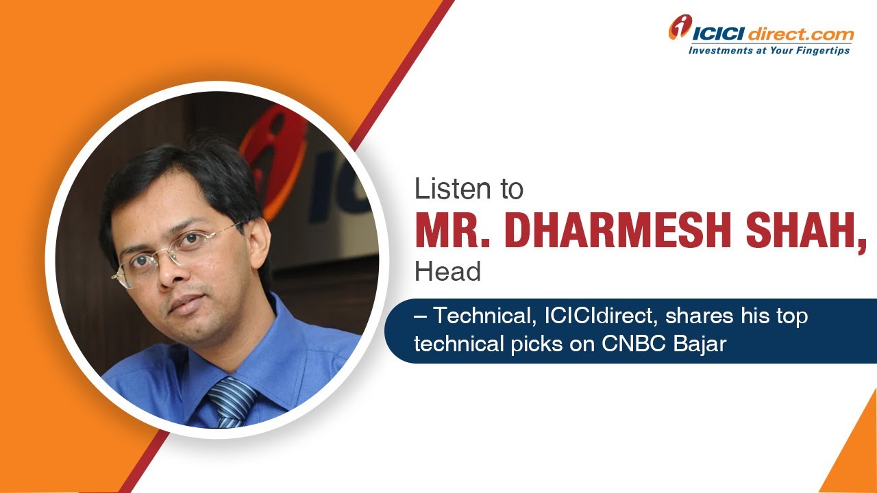 Mr. Dharmesh Shah, Head – Technical | Shares his top technical picks on ...