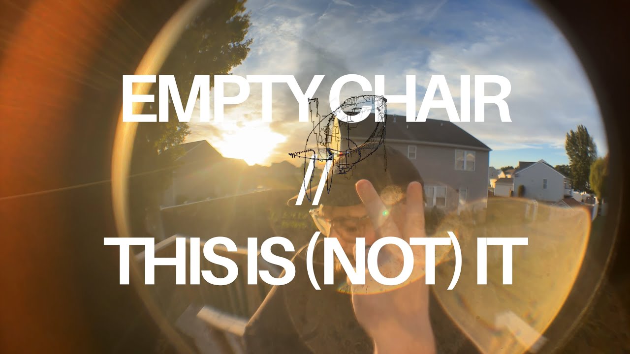 empty chair // this is (not) it (official music video) - YouTube