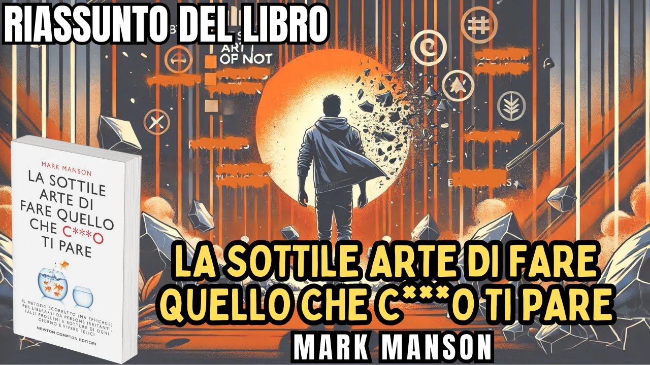 LA SOTTILE ARTE DI FARE QUELLO CHE C***O TI PARE - Mark Manson - Il ...