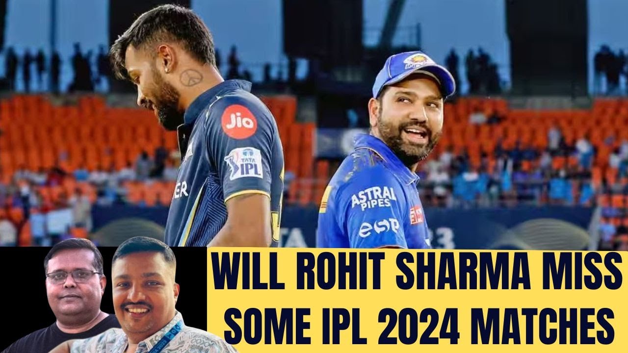 Will Rohit Sharma miss IPL 2024 | Mumbai Indians का IPL 2024 में क्या ...