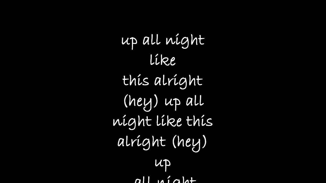Up All Night Lyrics - YouTube