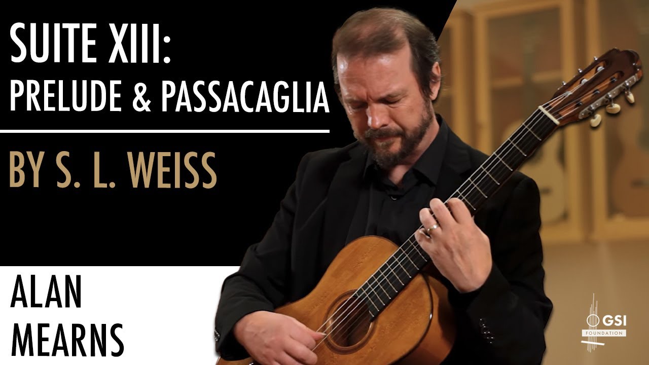 S.L. Weiss' "Suite XIII: Prelude & Passacaglia" played by Alan Mearns ...