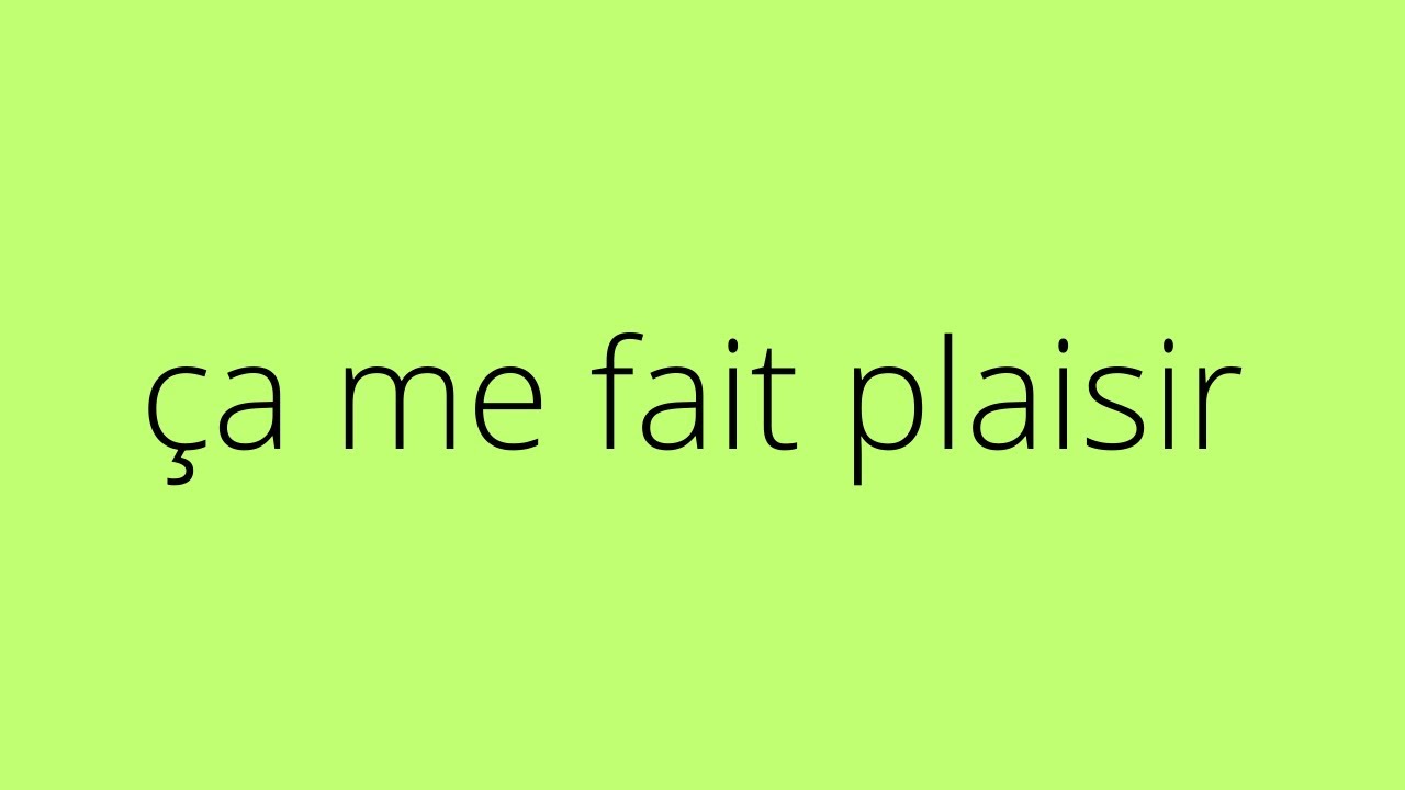 Faire plaisir - YouTube