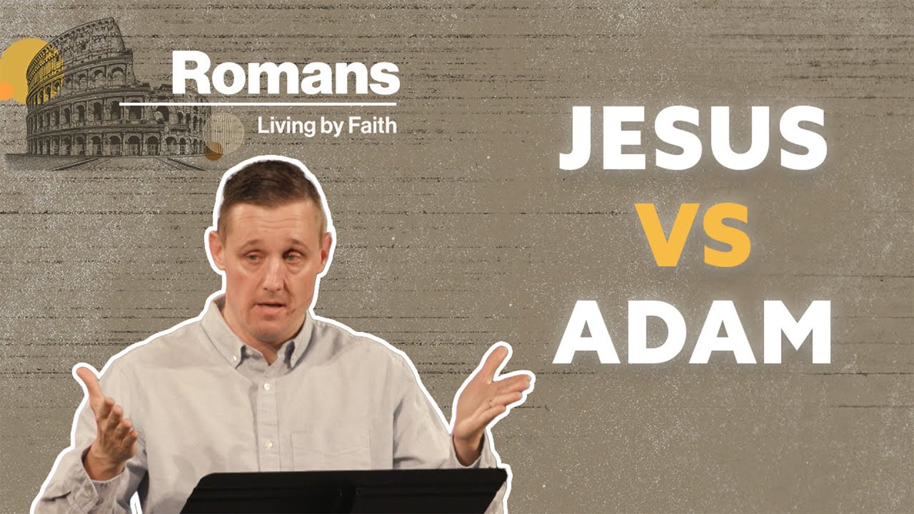 Jesus vs Adam | Romans 5:12-21 - YouTube