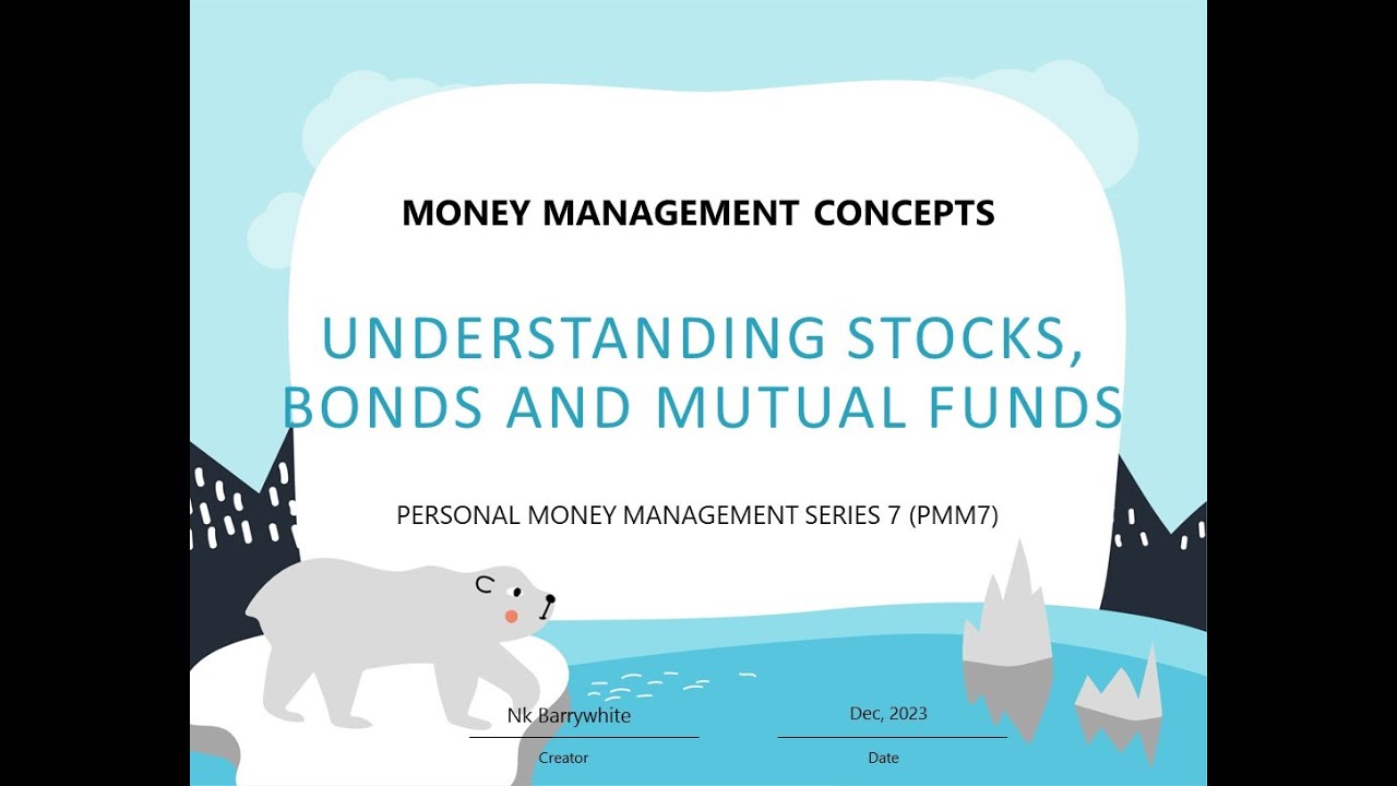 Understanding Stocks, Bonds and Mutual Funds - Personal Money ...